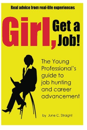 Girl, Get a Job!: Straight, June C.: 9781480297760: Amazon.com: Books
