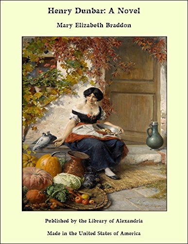 Henry Dunbar: A Novel - Kindle edition by Braddon, Mary Elizabeth ...