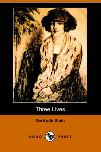 Three Lives: Stories of the Good Anna, Melanctha and the Gentle Lena ...