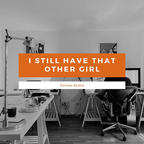 Amazon Music - Various ArtistsのI Still Have That Other Girl - Amazon.co.jp