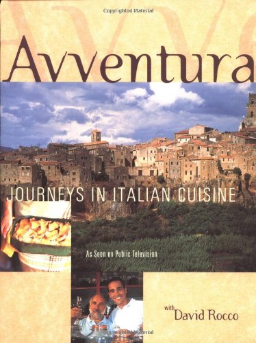 Avventura: Journeys in Italian Cuisine: Rocco, David: 9781579595104 ...