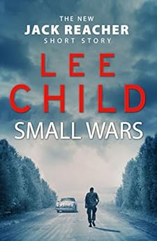 Small Wars: (The new Jack Reacher short story) (Kindle Single Book 6) (English Edition) eBook ...