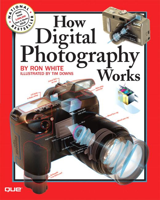Amazon.com: How Digital Photography Works: 9780789733092: White, Ron: Books