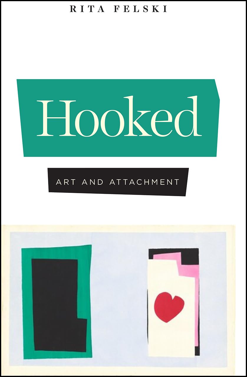 Amazon | Hooked: Art and Attachment | Felski, Rita | Aesthetics