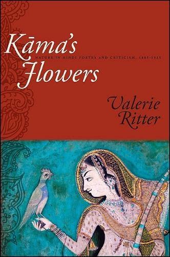 Amazon | Kama's Flowers: Nature in Hindi Poetry and Criticism, 1885 ...