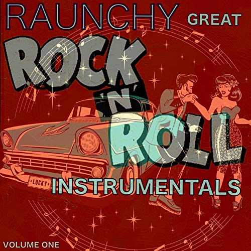 Raunchy - Great Rock 'n' Roll Instrumentals, Volume 1 de Various ...