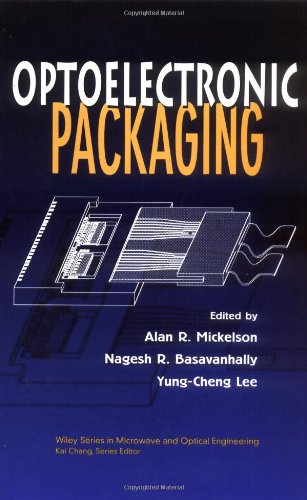 Optoelectronic Packaging: Mickelson, Alan Rolf, Basavanhally, Nagesh R ...