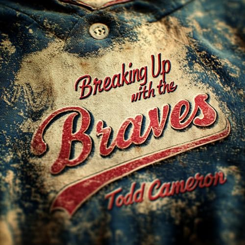 Play Breaking Up With The Braves by Todd Cameron on Amazon Music