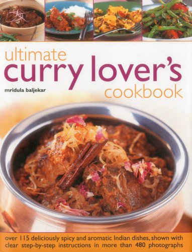Ultimate Curry Lover's Cookbook: Over 115 Deliciously Spicy and ...