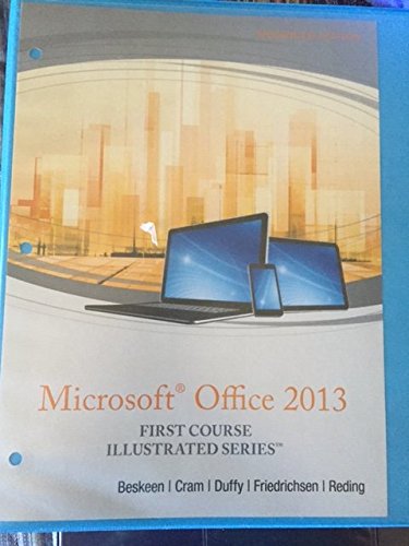 Microsoft Office 2013 First Course Illustrated Series: Cram Beskeen ...