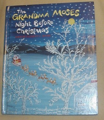 The Grandma Moses Night Before Christmas Poem: Moore, Clement C ...