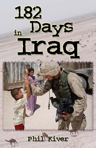 Amazon.com: 182 Days in Iraq: 9781595710789: Phil Kiver: Books