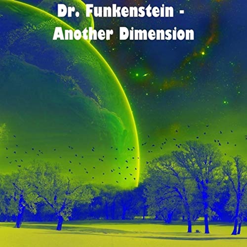 Play Another Dimension by Dr. Funkenstein on Amazon Music