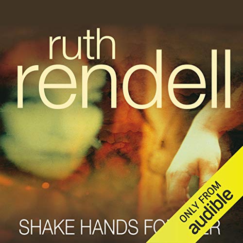 Shake Hands For Ever: A Chief Inspector Wexford Mystery, Book 9 ...