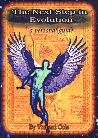 The Next Step in Evolution: A Personal Guide: Vincent Cole ...
