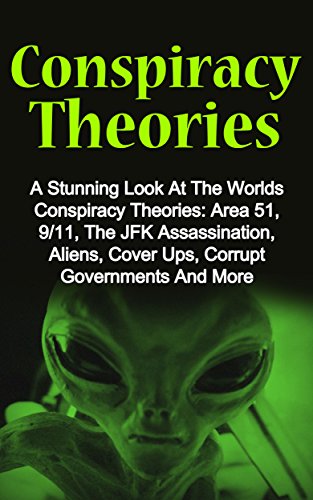 Conspiracy Theories: A Stunning Look At The Worlds Conspiracy Theories ...