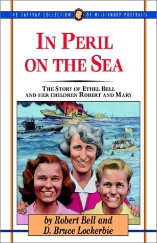 In Peril on the Sea: The Story of Ethel Bell and Her Children Mary and ...