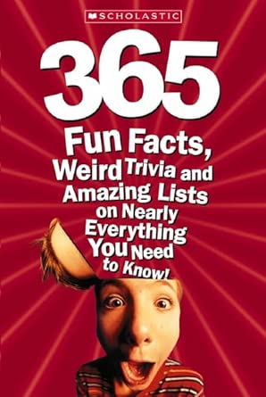 365 Fun Facts, Weird Trivia and Amazing Lists on Nearly Everything ...
