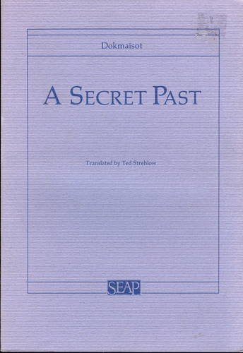 A Secret Past (Southeast Asia Program Series): Dokmaisot, Strehlow, Ted ...