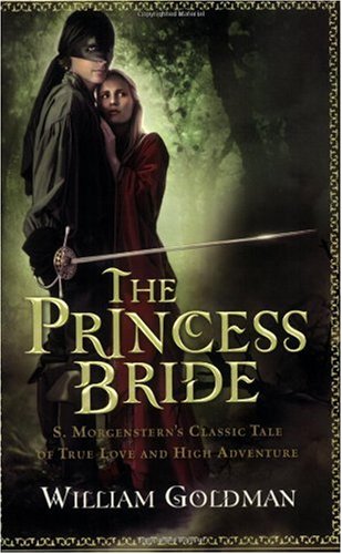 The Princess Bride: S. Morgenstern's Classic Tale of True Love and High ...