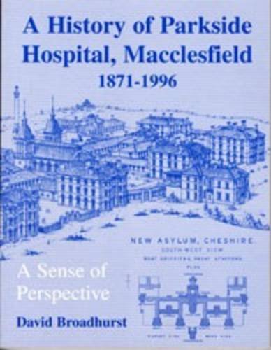 The History of Parkside Hospital: David A. Broadhurst: 9781897949283 ...