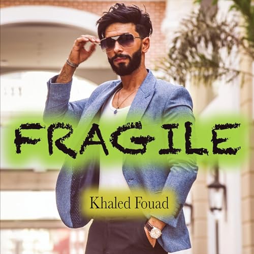 Play Fragile by Khaled Fouad on Amazon Music Unlimited