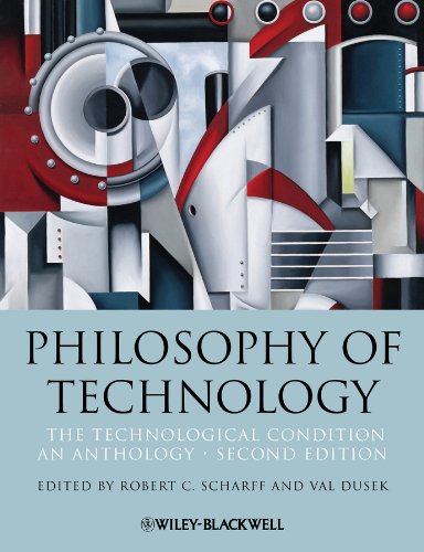 Philosophy of Technology: The Technological Condition: An Anthology ...
