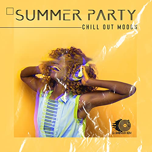 Summer Party Chill Out Moods de Dj Dimension EDM en Amazon Music Unlimited