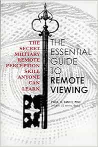 Amazon.com: The Essential Guide to Remote Viewing: The Secret Military Remote Perception Skill ...