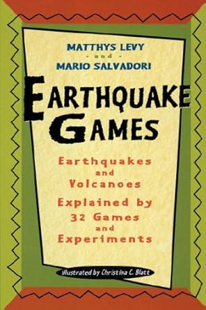 Earthquake Games: Earthquakes and Volcanoes Explained by 32 Games and ...