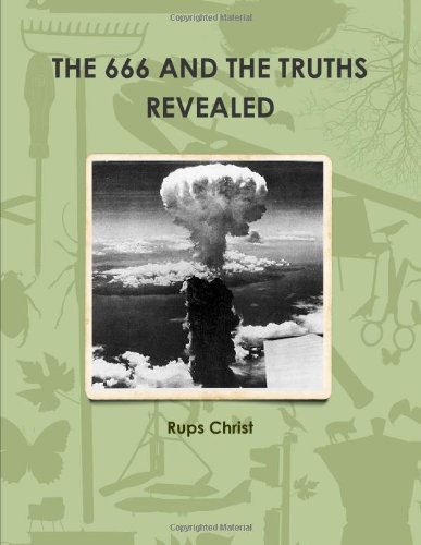 The 666 And The Truths Revealed: Christ, Rups: 9781105432705: Amazon ...