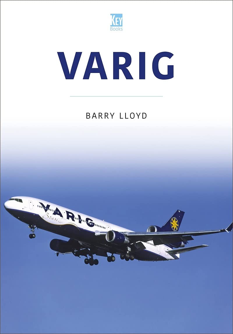 Varig (Airlines Series): Lloyd, Barry: 9781802822502: Amazon.com: Books