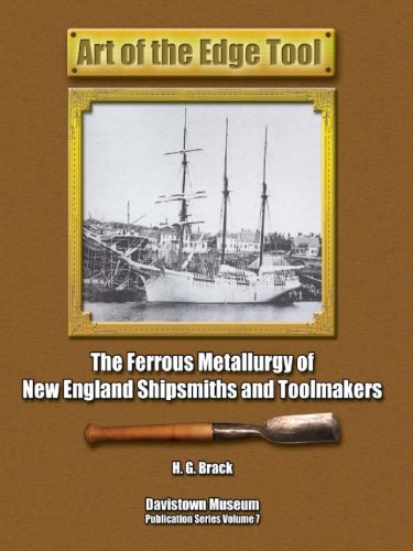 Art of the Edge Tool: The Ferrous Metallurgy of New England Shipsmiths ...