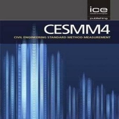 CESMM4: Civil Engineering Standard of Method and Measurement (CESMM4 ...