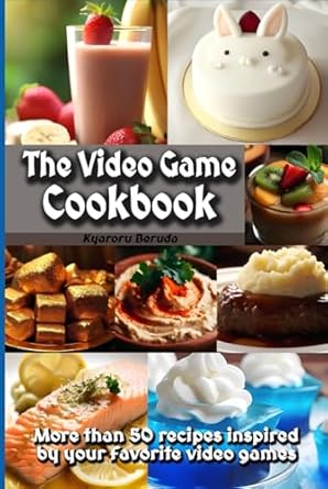 The Video Game Cookbook: More than 50 cooking recipes inspired by your ...