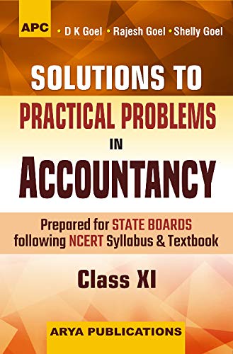 Solutions to Practical Problems in Accountancy, Class-XI : D.K. Goel ...