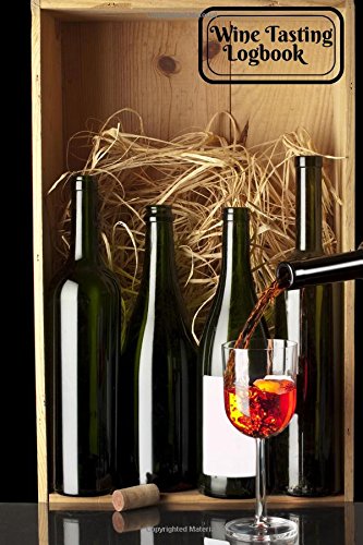 Wine Testing Journal: Keep A Record & List Of Wines, A Journal Logbook ...