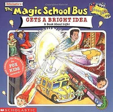 The Magic School Bus: Gets A Bright Idea, The: A Book About Light ...