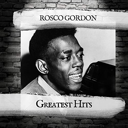 Greatest Hits by Rosco Gordon on Prime Music