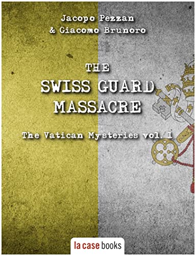 The Swiss Guard Massacre eBook : Pezzan, Jacopo, Brunoro, Giacomo ...