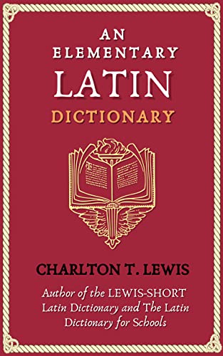 An Elementary Latin Dictionary - Unabridged: (With Bonus Material ...