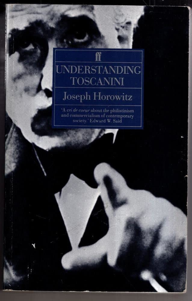 Understanding Toscanini: Joseph Horowitz: 9780571171477: Amazon.com: Books