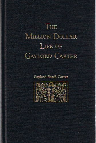 The million dollar life of Gaylord Carter: Carter, Gaylord: Amazon.com ...