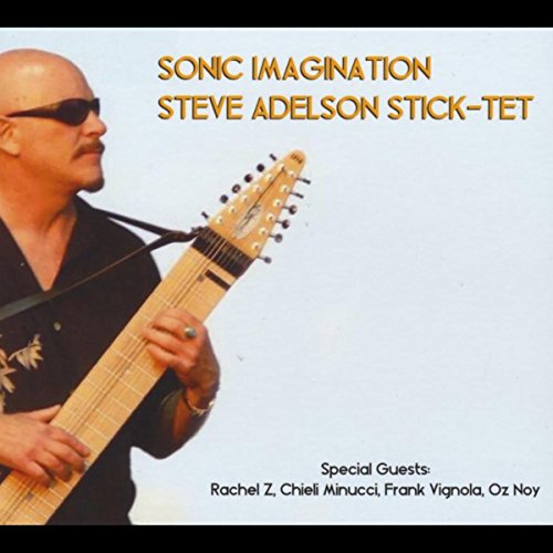 Play Sonic Imagination by Steve Adelson Stick-Tet on Amazon Music