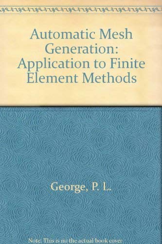 Amazon | Automatic Mesh Generation: Application to Finite Element Methods | George, P. L. | Applied