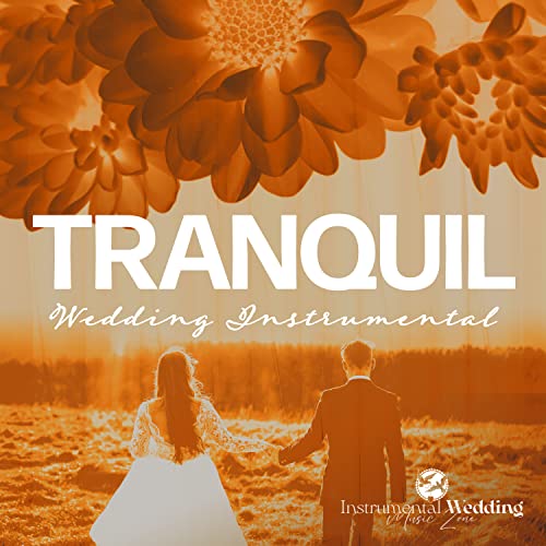 Tranquil Wedding Instrumental von Instrumental Wedding Music Zone bei ...