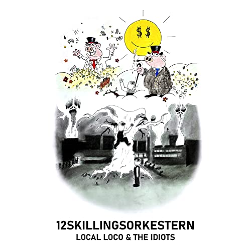 12skillingsorkestern : Local Loco & The Idiots: Amazon.fr ...