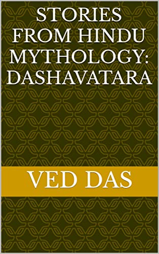 Amazon.com: STORIES FROM HINDU MYTHOLOGY: DASHAVATARA eBook : Das, Ved ...