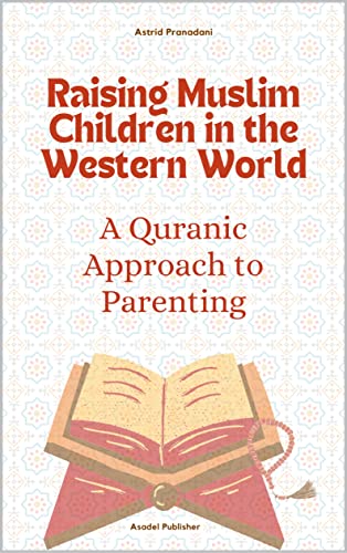 Raising Muslim Children in the Western World: A Quranic Approach to ...
