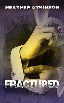 Fractured (Dividing Line #4) (Dividing Line Series) eBook : Atkinson, Heather: Amazon.co.uk ...